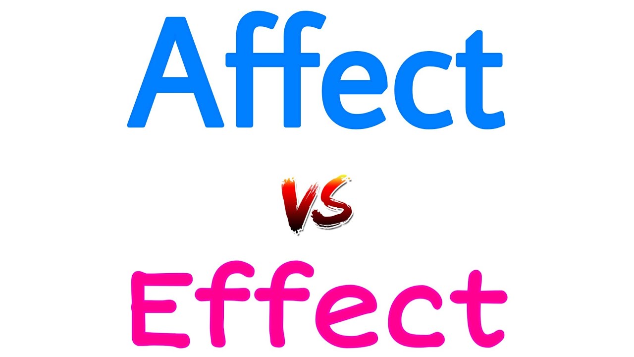 Difference between affect and effect with use and examples - YouTube