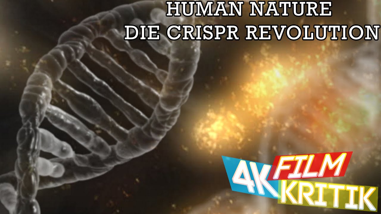 HUMAN NATURE - Die CRISPR Revolution Kritik Review Deutsch German [4K ...