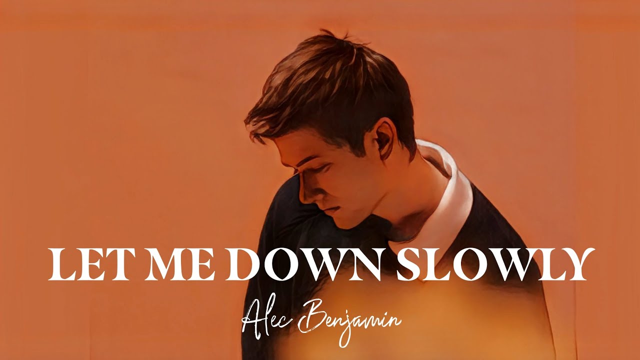 Let Me Down Slowly - Alec Benjamin (lyrics) - YouTube