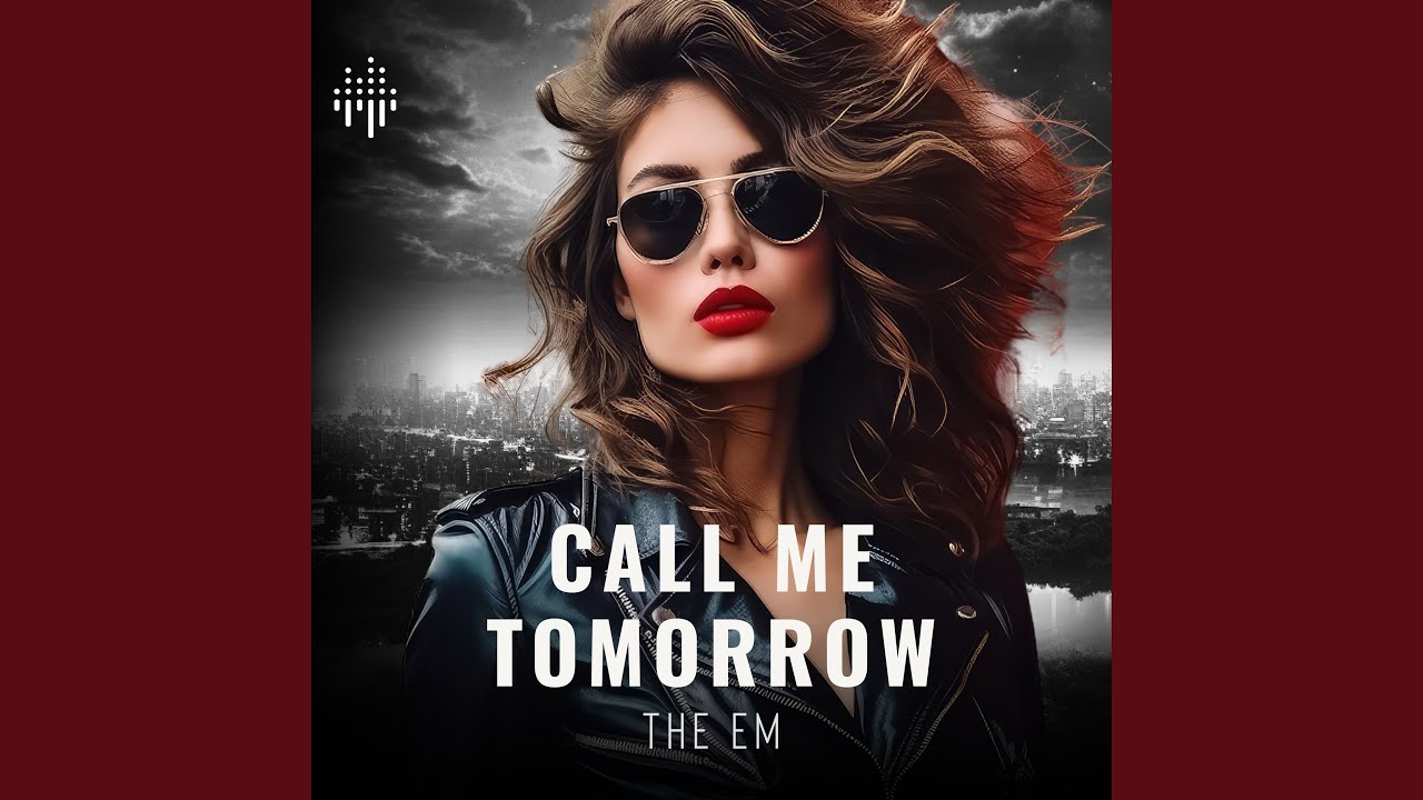 Call Me Tomorrow - YouTube
