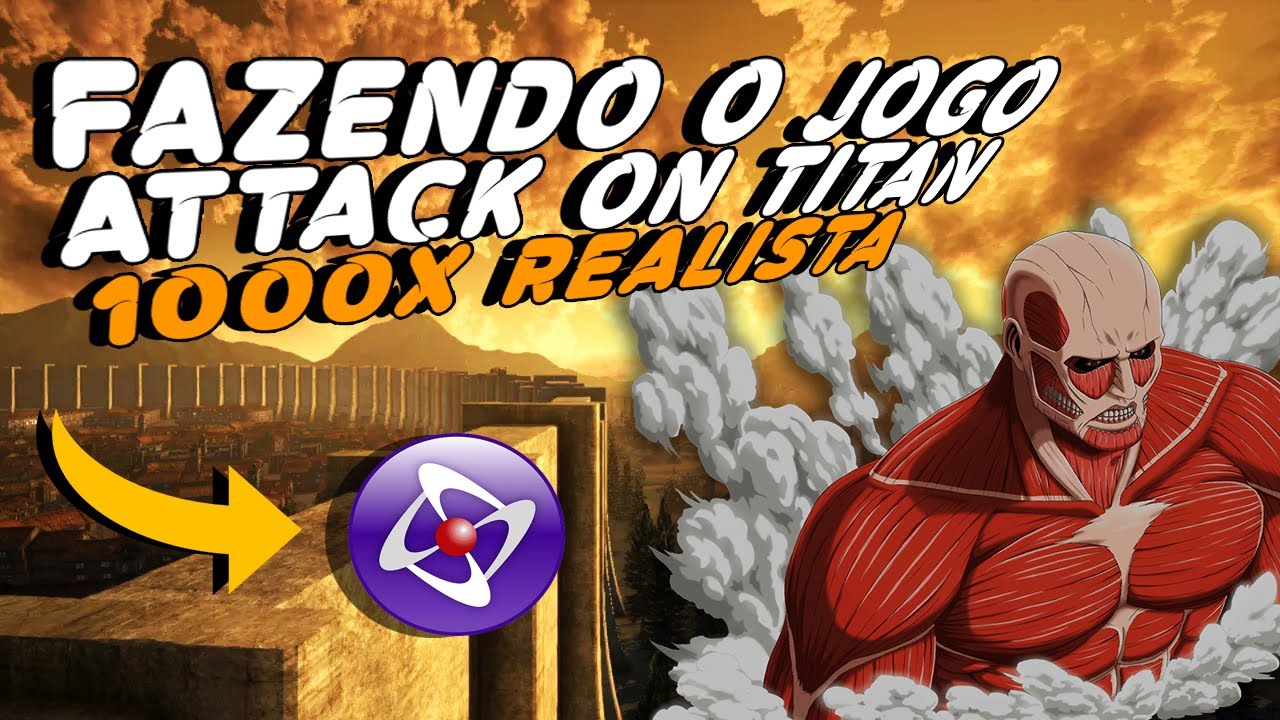 CRIANDO UM JOGO DO ATTACK ON TITAN 1000x REALISTA! (Shingeki no Kyojin ...