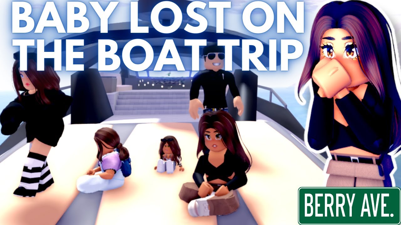😱 BABY LOST ON THE BOAT TRIP OMG!!!👼 - Berry Avenue 🏠 - YouTube