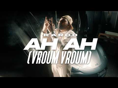KARDO - AH AH (VROUM VROUM) [OFFICIAL VIDEO]