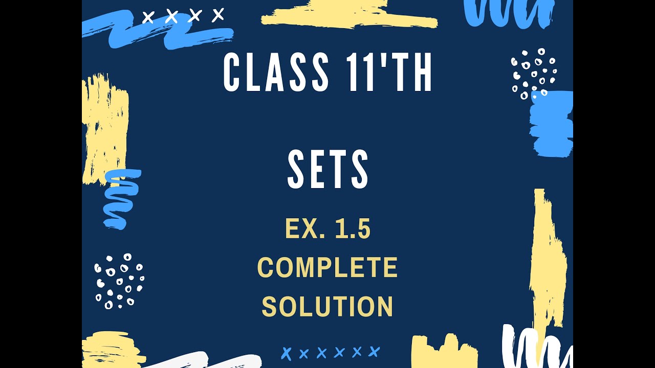 class 11'th matha ch-1 sets ex. 1.5 complete solution lect-2 - YouTube