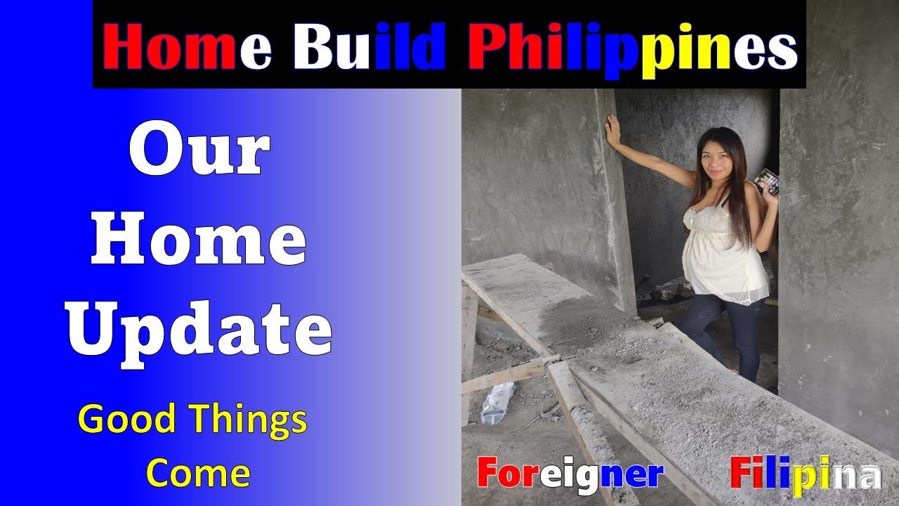 Foreigner and Filipina House Build Philippines Home Update 20Sep22 ...