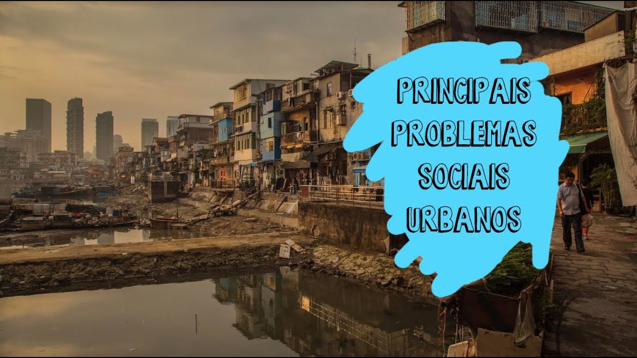 Geografia Urbana - Principais Problemas Sociais Urbanos - YouTube