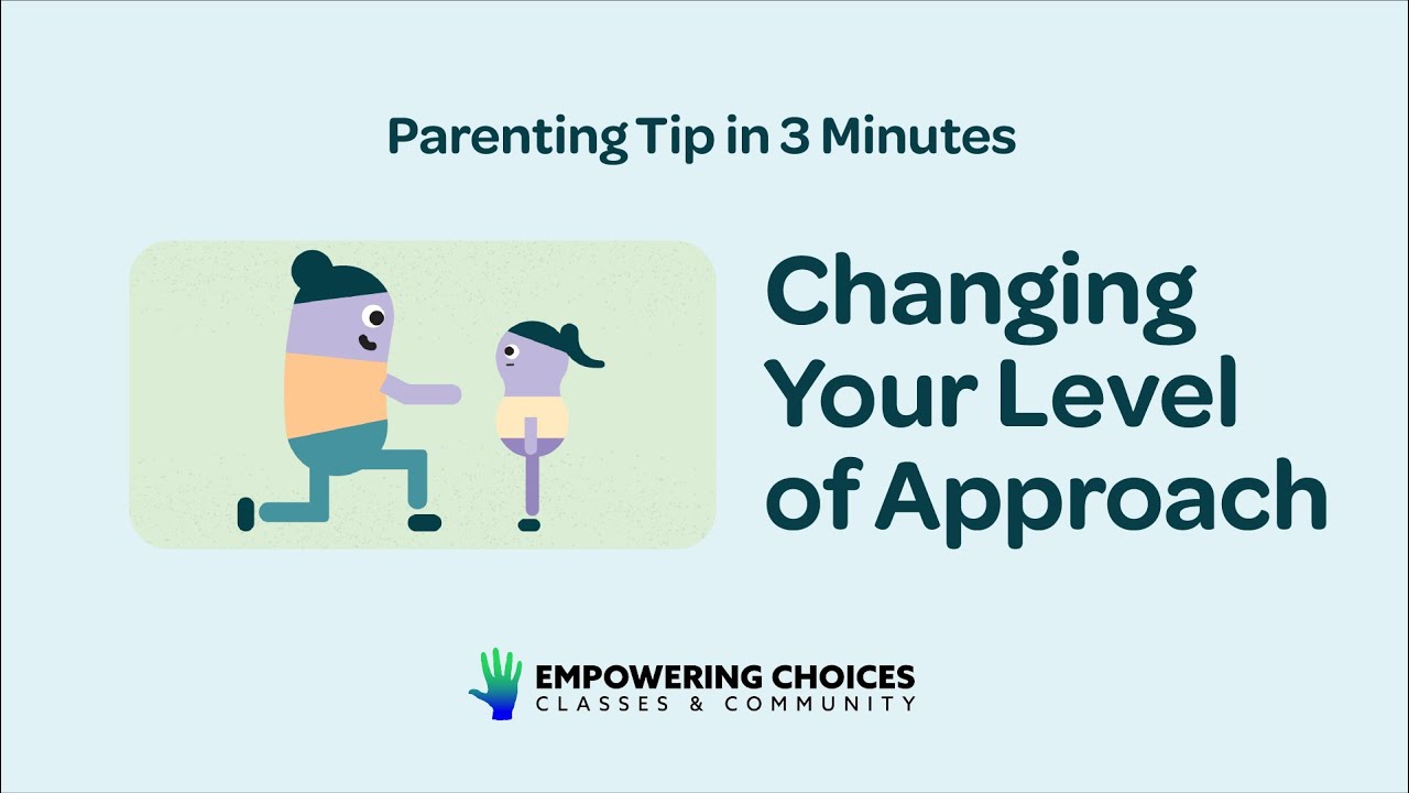 Parenting Tip #3: Changing Your Level of Approach - YouTube