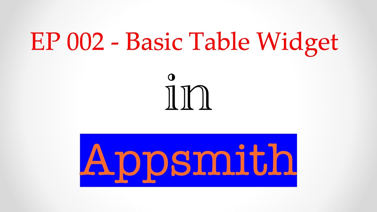 002 Low Code Dev Tools Appsmith Table Usage In Appsmith Youtube