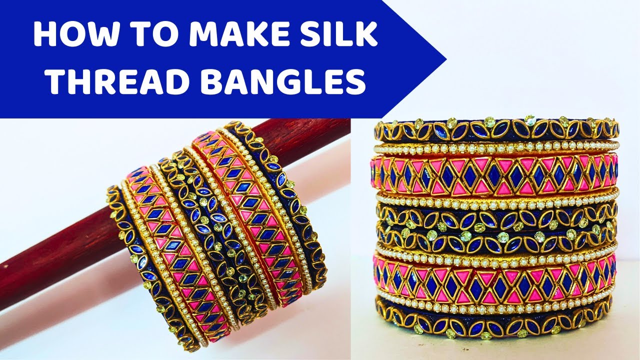 Silk Thread Bangles | Making at Home | Handmade | Bangles Design 33 ...