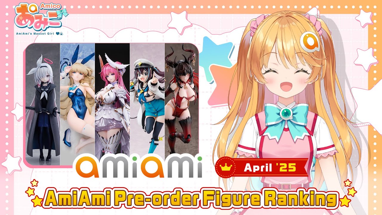 [Figure] AmiAmi Pre-order Ranking with Amico! [Apr.2025] - YouTube