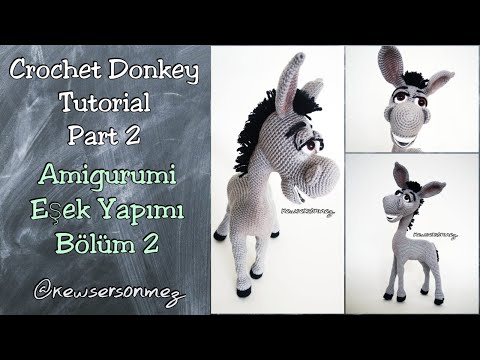 Amigurumi Eşek Yapımı Bölüm2 (Crochet Donkey Tutorial Part2)