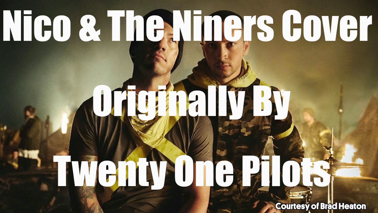 Nico & The Niners Cover by Twenty One Pilots - YouTube