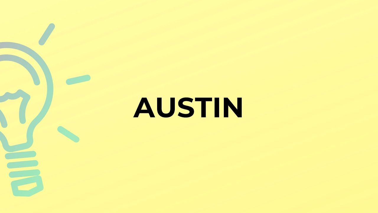 What is the meaning of the word AUSTIN? - YouTube
