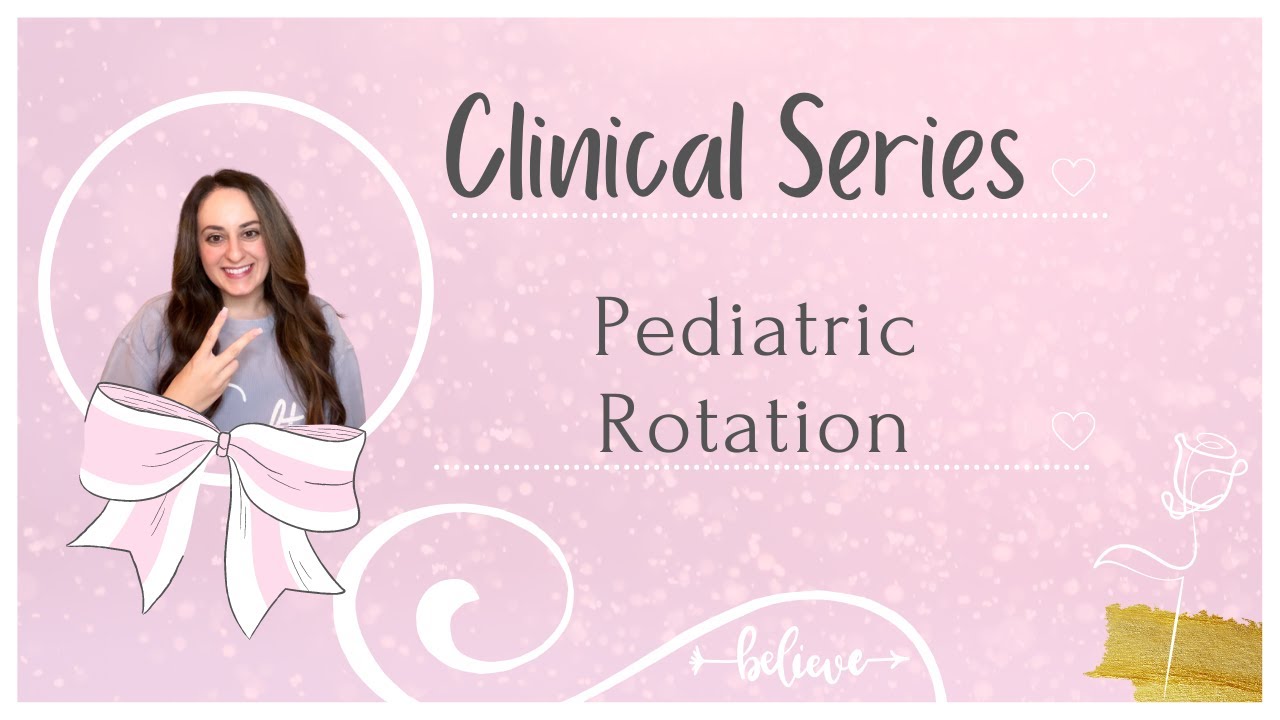 FNP CLINICAL SERIES: (2:4) PEDIATRIC ROTATION - YouTube