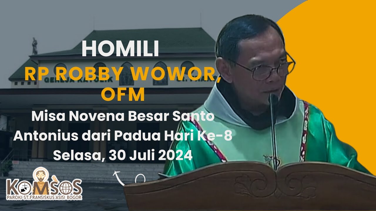 Homili RP Robby Wowor OFM - Misa Novena Santo Antonius Padua Hari Ke-8 ...