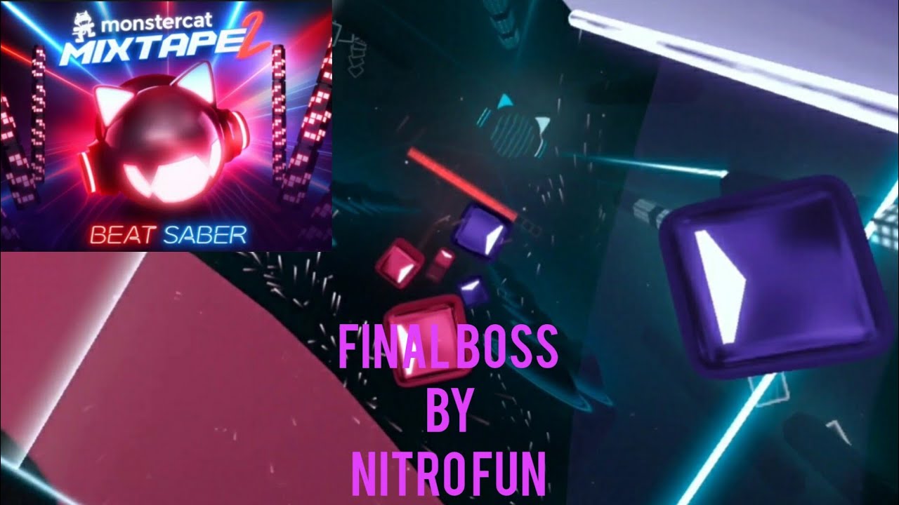 Beat Saber Nitro Fun- Final Boss [Expert+] Monstercat Mixtape 2 Music ...