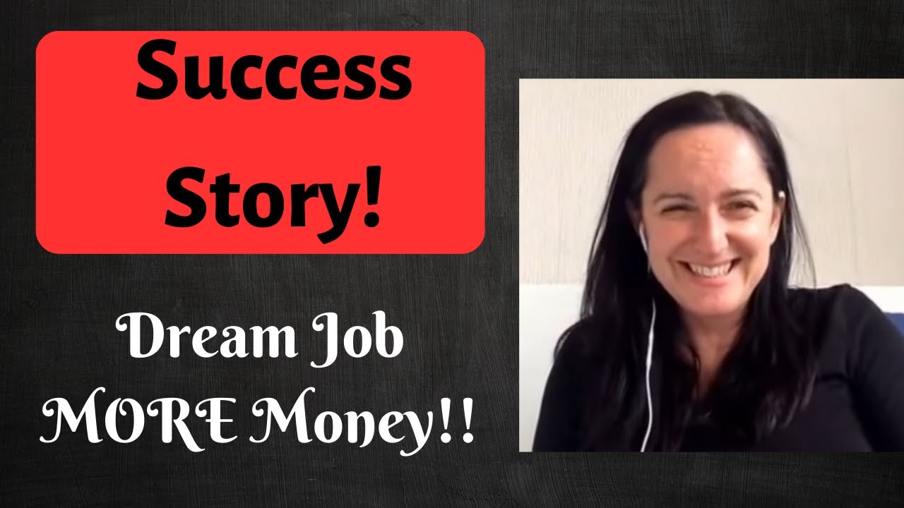 Dream Job/More Money Success Story - YouTube