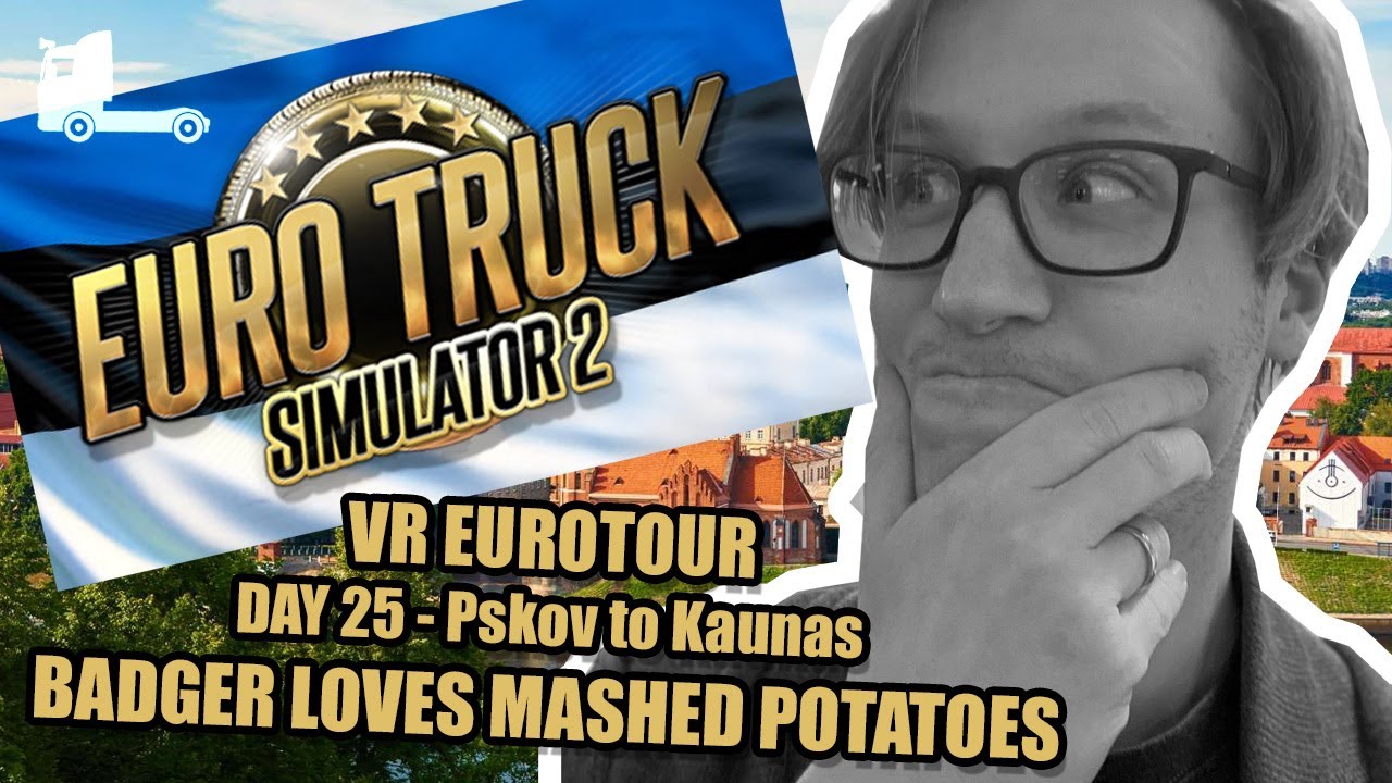 Eurotour - Day 25 - Pskov to Kaunas (BADGER LOVES MASH POTATOES) - YouTube