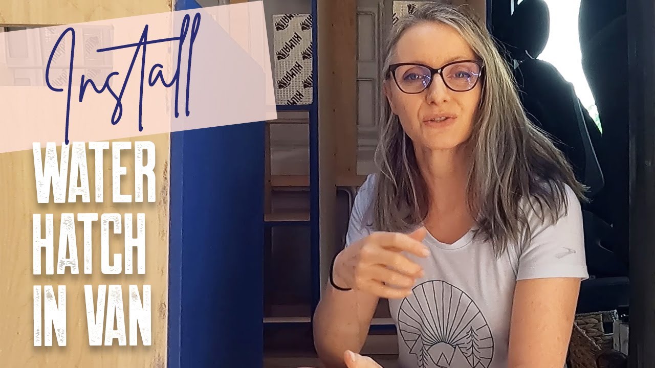 RV Water Hatch Installation In Your Van | Van Build Series Ep. 27 - YouTube