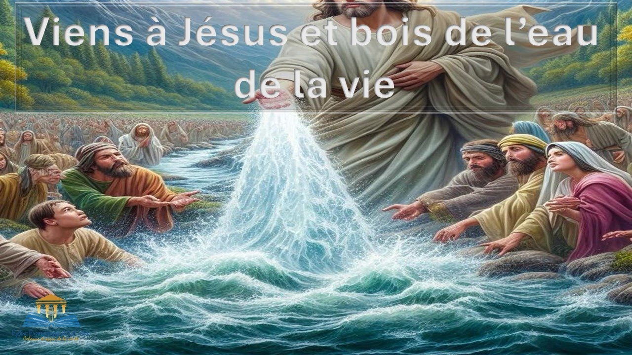 Viens a Jésus et bois de l'eau de la vie | Jean 7.37-39 (joseph Garcia ...