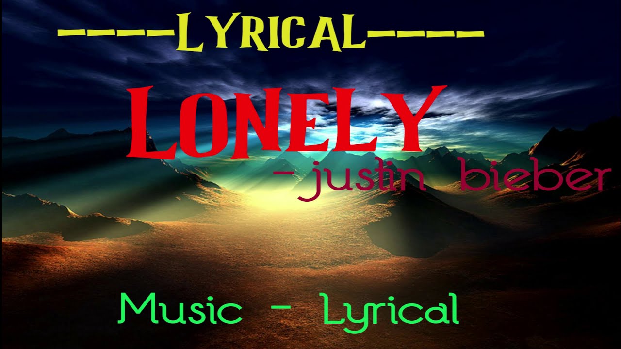 Lonely (Lyrics) - Justin Bieber ft. benny blanco - YouTube