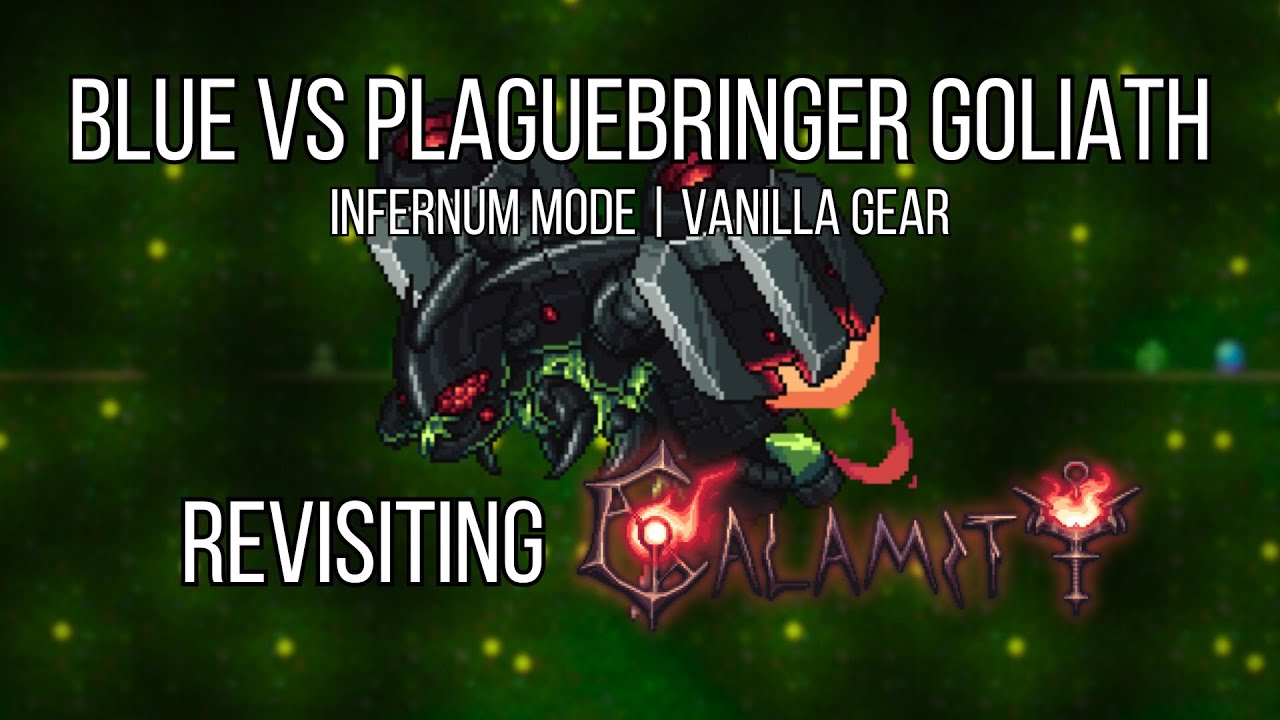 Revisiting Terraria Calamity after 5 years [Infernum Plaguebringer Goliath w/Vanilla Gear; Nohit ...