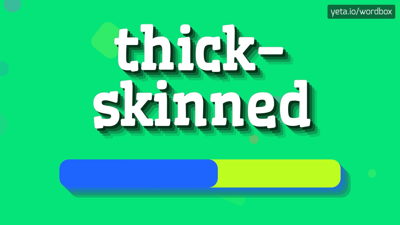 THICK-SKINNED - HOW TO PRONOUNCE IT!? - YouTube