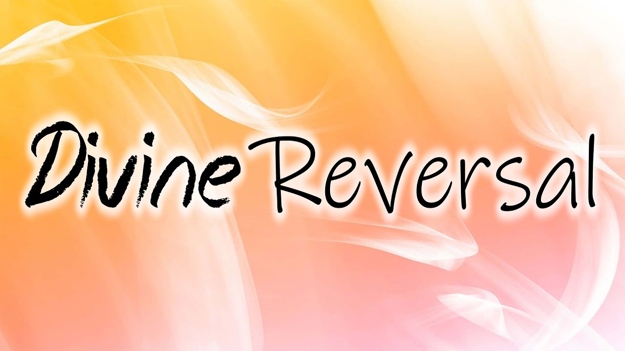 Divine Reversal - YouTube