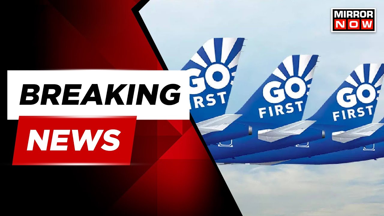 Breaking News | Go First Crisis Continues| Go First Issues Statement ...