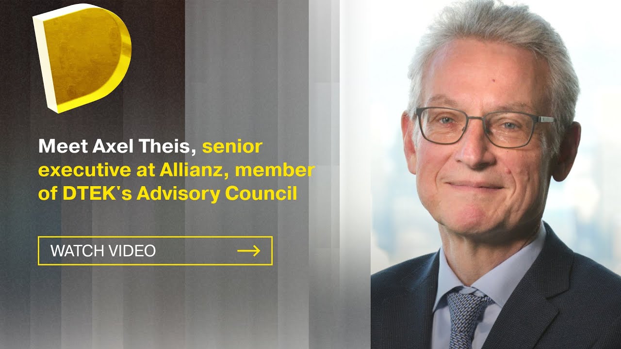 Meet Axel Theis, senior executive at Allianz, member of DTEK's Advisory ...