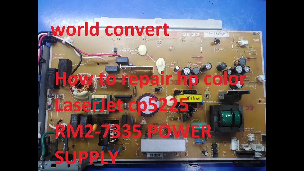 How to repair hp color LaserJet cp5225 RM2-7335 POWER SUPPLY world ...