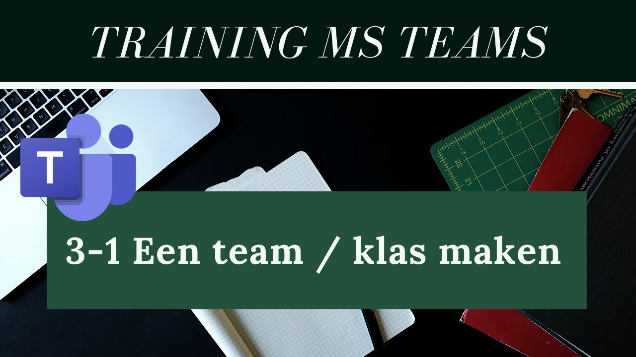 Training MS Teams 3-1 Een team / klas maken - YouTube