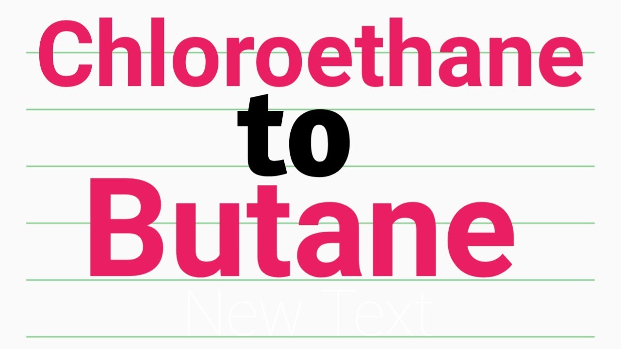 Chloroethane to Butane ll organic chemistry conversion By Bablu chauhan ...