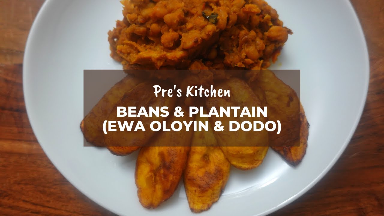 Nigerian Beans with Fried Plantain Recipe | Ewa Oloyin - YouTube