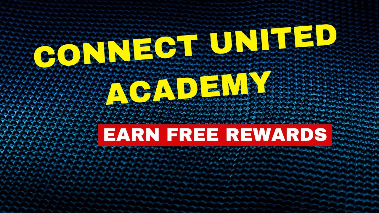 Earn Free Win Rewards - Connect United Academy - YouTube