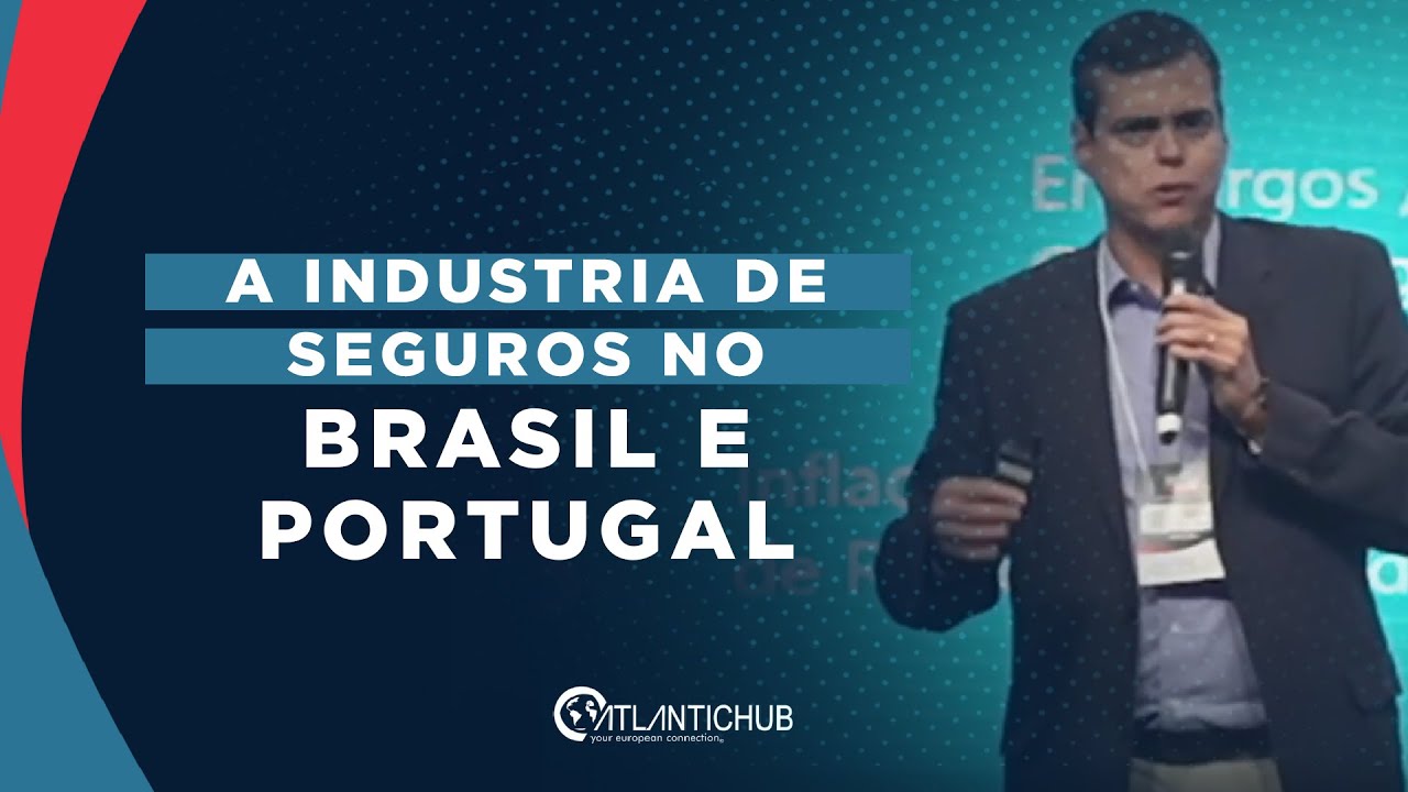 O mercado de seguros no Brasil e em Portugal | Atlantic Hub - YouTube
