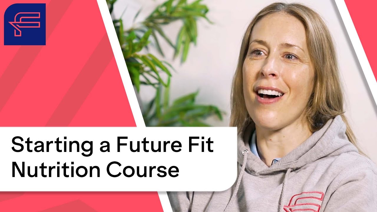 What to expect from a Future Fit Nutrition course - YouTube