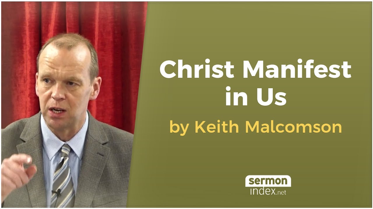 Christ Manifest in Us by Keith Malcomson - YouTube