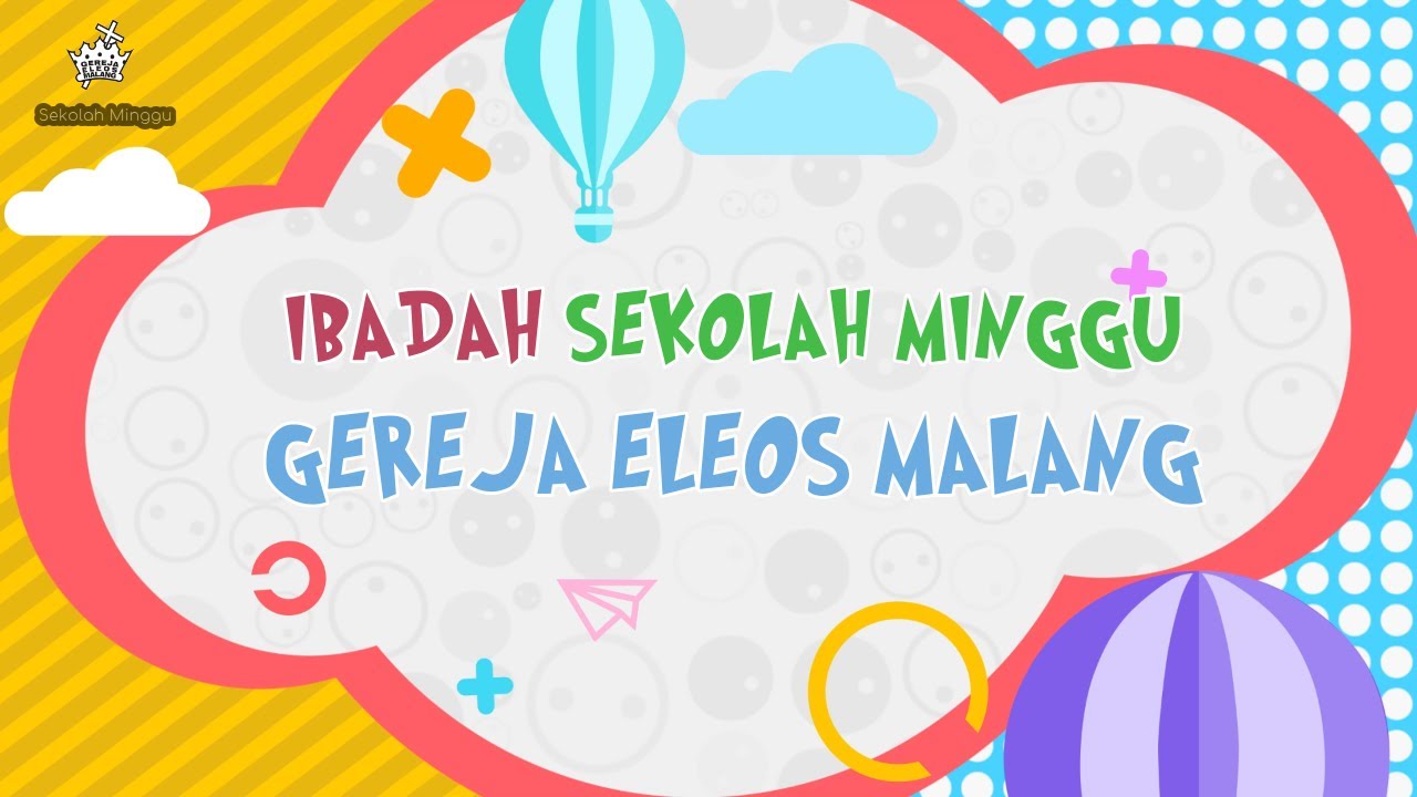 Ibadah Sekolah Minggu Gereja Eleos Malang 10 April 2022 bersama Bu Maya ...