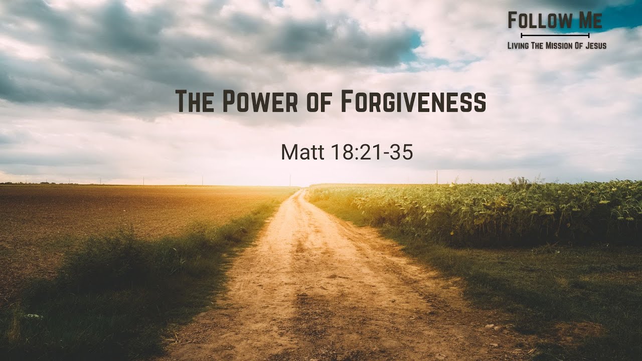 The Power of Forgiveness: Matthew 18:21-35 - YouTube