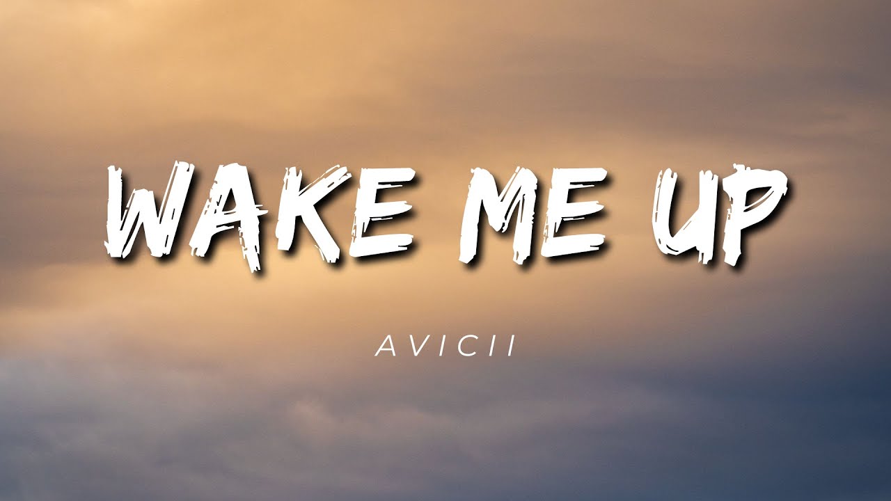 Avicii - Wake Me Up (Lyrics) - YouTube