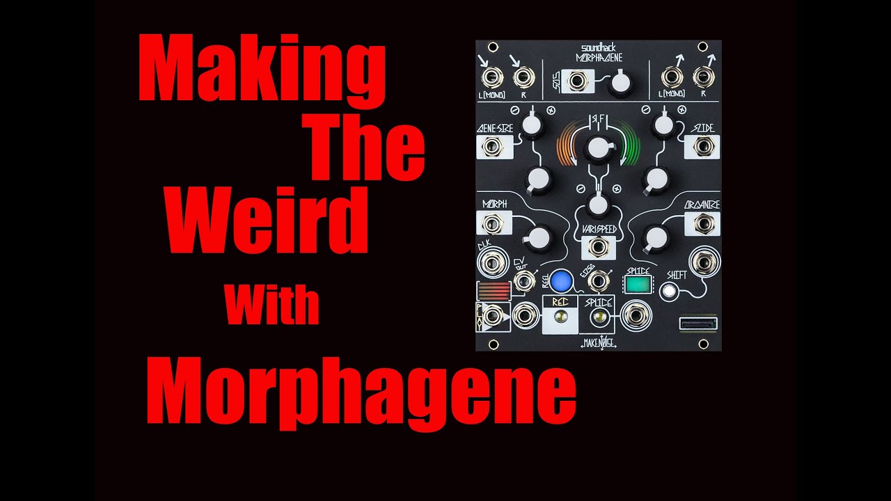 Making the Weird with Morphagene (Typhoon, Electus Versio) - YouTube
