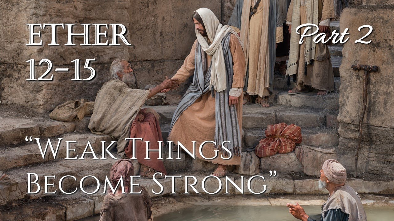 Come Follow Me - Ether 12-15 (part 2): "Weak Things Become Strong" - YouTube