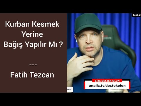 Kurban Kesmek Yerine Bağış Yapılır Mı ? | Fatih Tezcan 