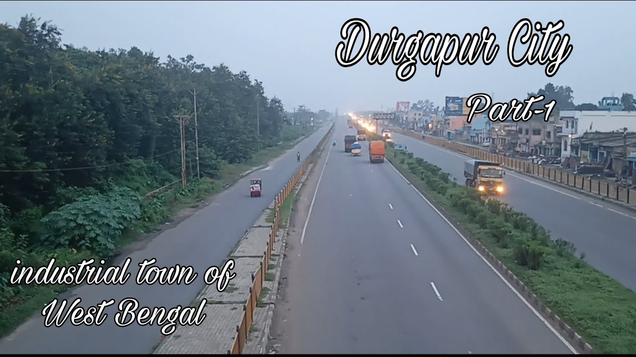 Durgapur city | Industrial town of West Bengal | Part-1 - YouTube