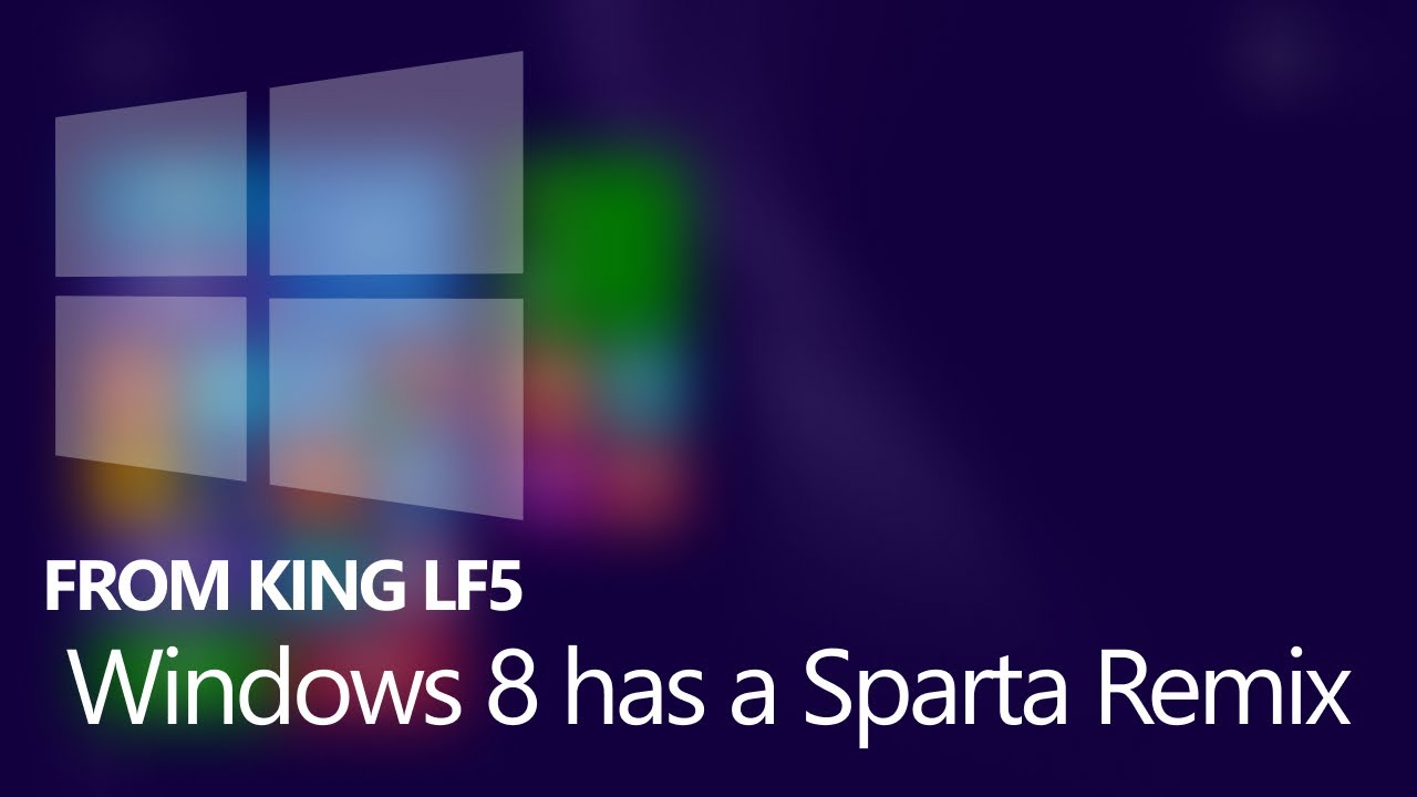 Windows 8 - Sparta NO BGM Remix - YouTube