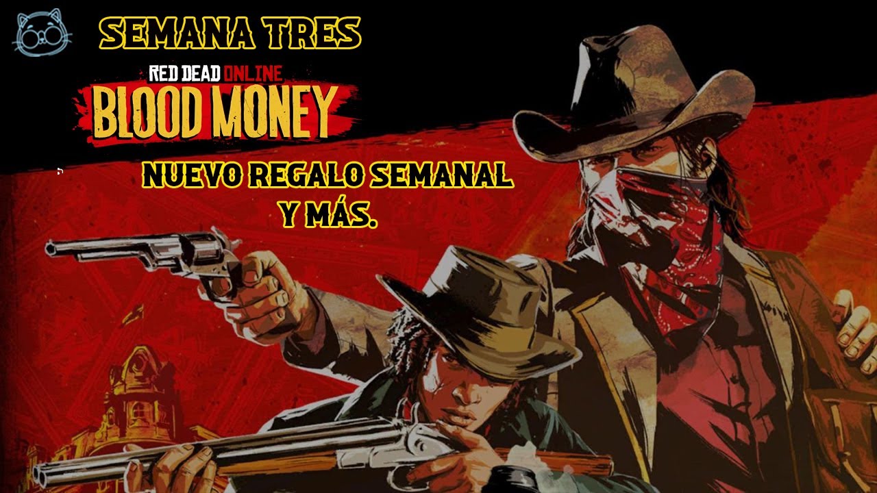 SEMANA 3 PARA BLOOD MONEY💥🤯NUEVO REGALO SEMANAL Y MAS EN RED DEAD ONLNE ...