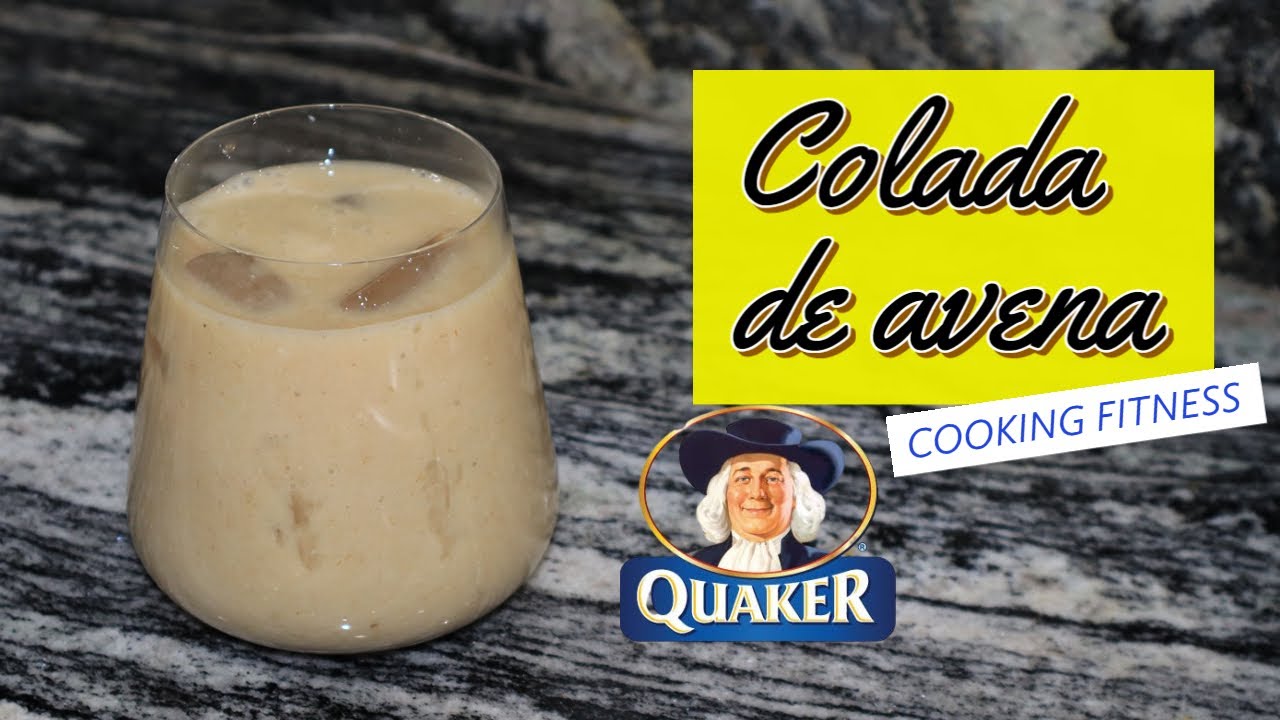 Colada de avena o quaker 😋 | RÁPIDA Y NUTRITIVA! - YouTube