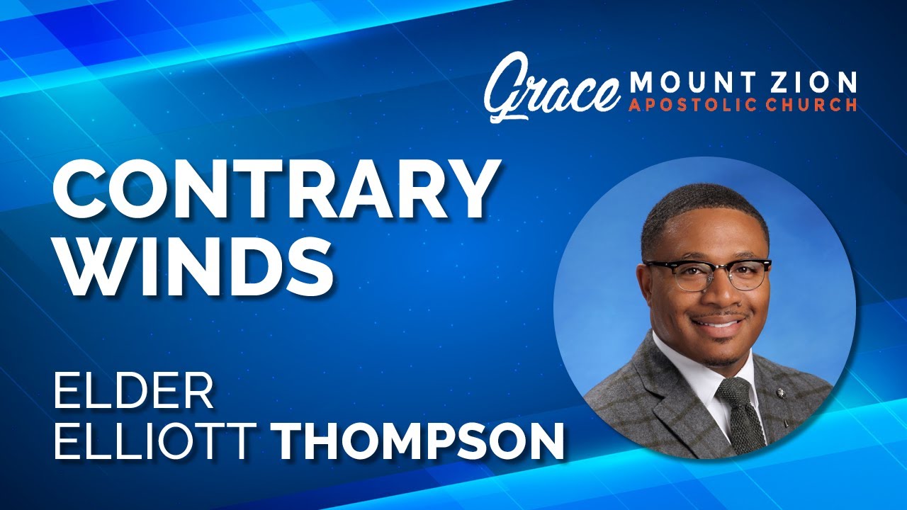 Contrary Winds | Elder Elliott Thompson | 04/26/2020 - YouTube