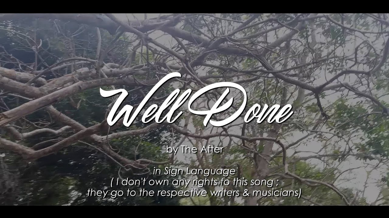 Well Done by The After in Sign Language - YouTube